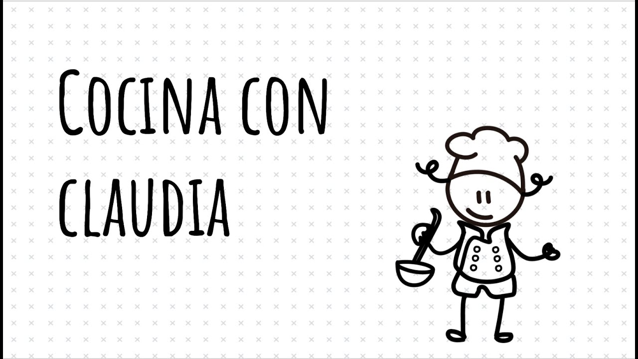 Cocinando con Claudia - YouTube