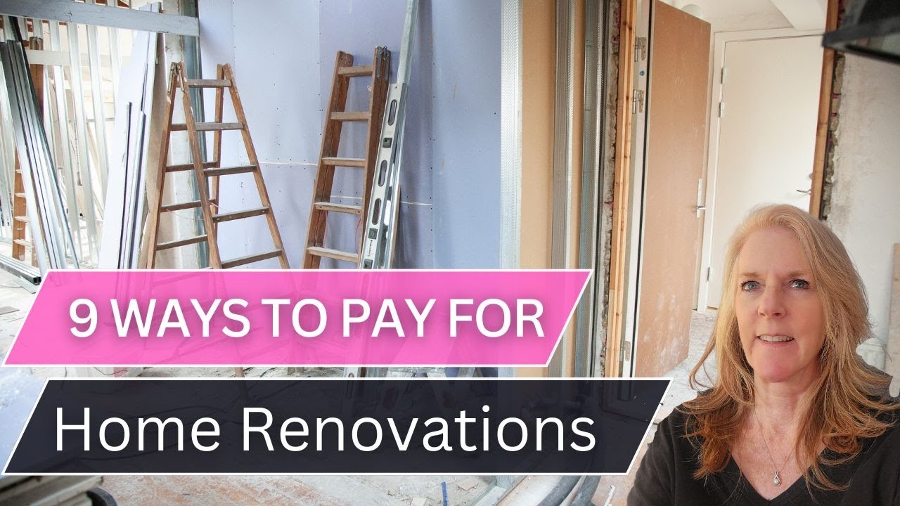 🔑How to Pay for Home Renovations: 9 Ways to Finance Your Rehab🔑 - YouTube
