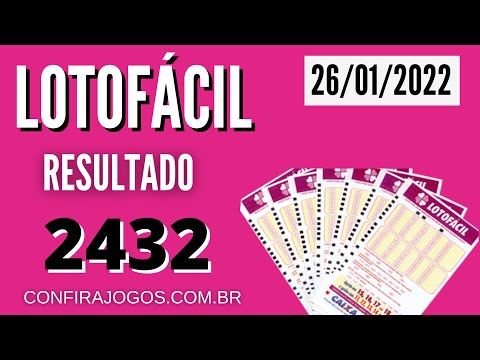 Lotofácil 2432 – resultado da lotofácil de hoje concurso 2432 (26-01-22)