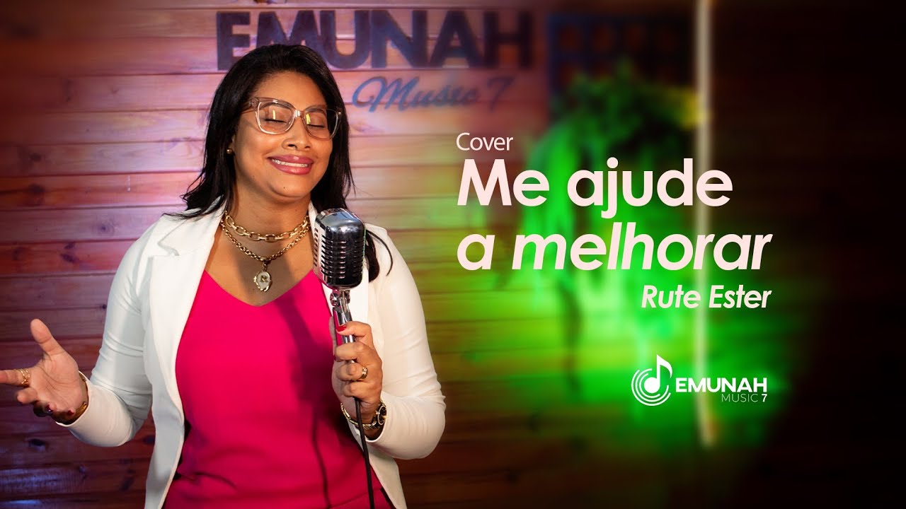 Rute Ester | Me Ajude a Melhorar [Cover Eli Soares] Emunah Music 7 - YouTube