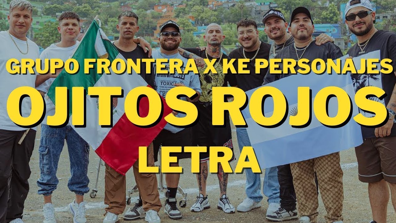 Grupo Frontera x Ke Personajes - Ojitos Rojos (Letra/Lyrics) - YouTube Music