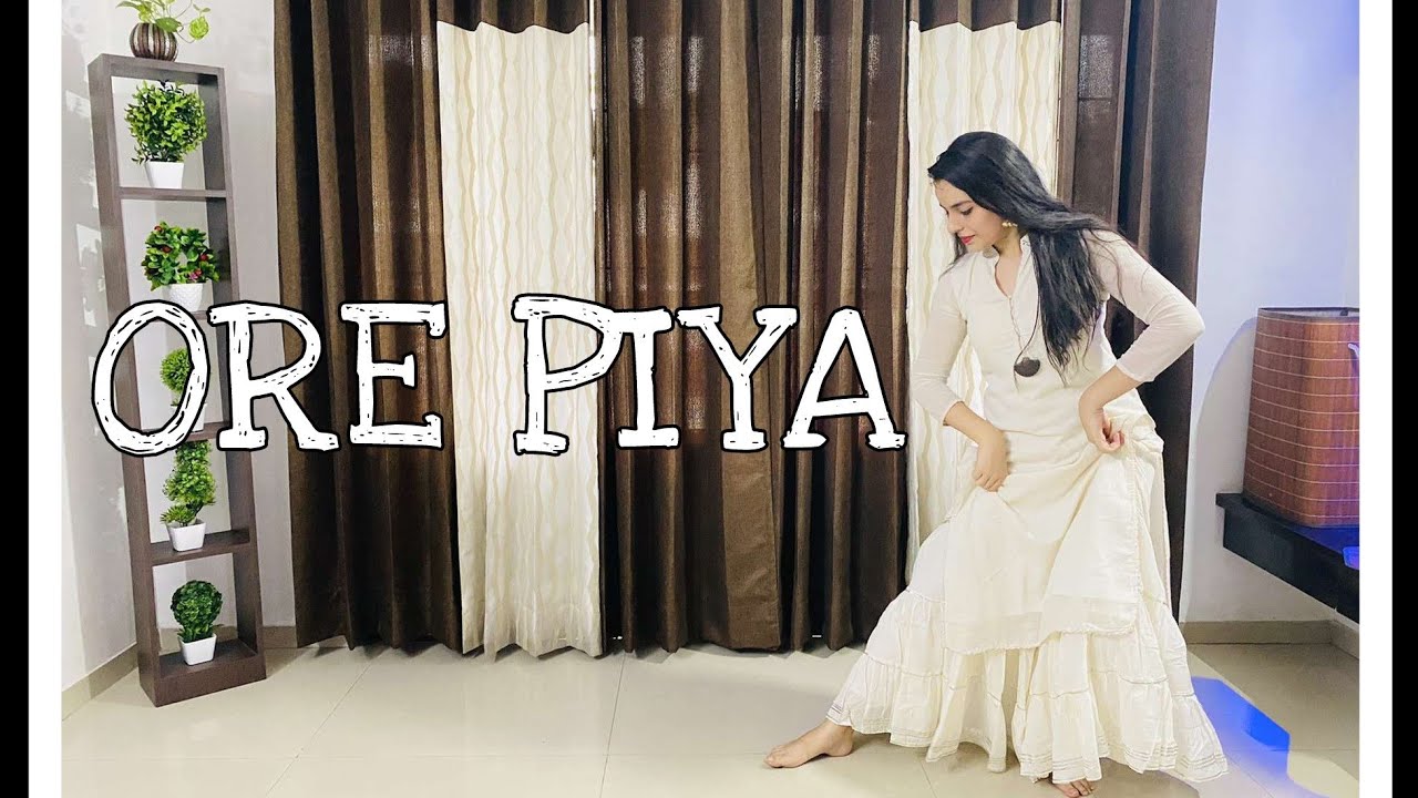 ORE PIYA| NAINA BATRA CHOREOGRAPHY | ANVESHA GUPTA | DANCE COVER - YouTube