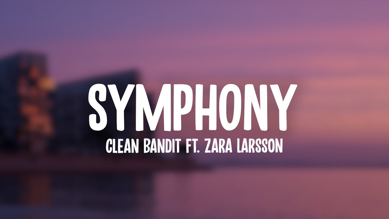 Clean Bandit - Symphony (Lyrics) feat. Zara Larsson - YouTube