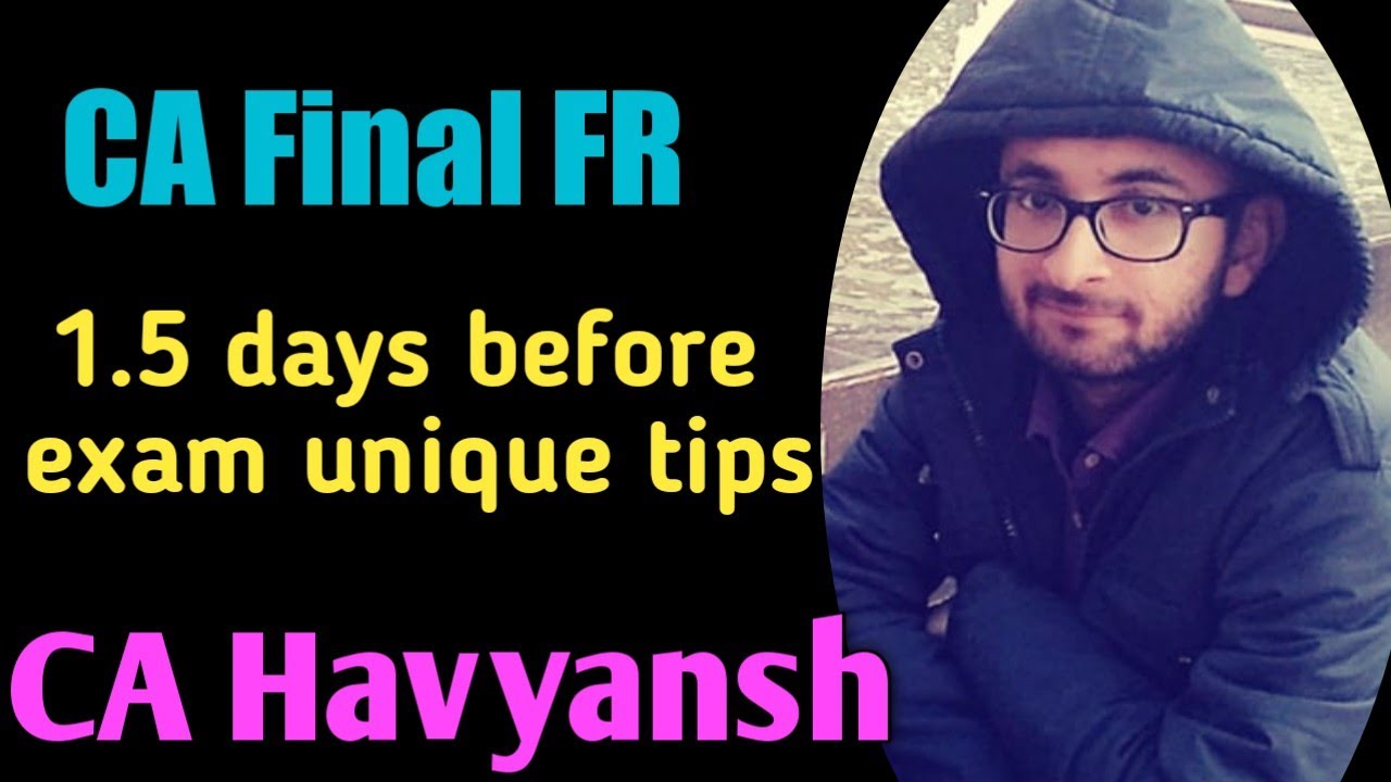 ca final fr preparation strategy 1.5 before exam for CA final students ...