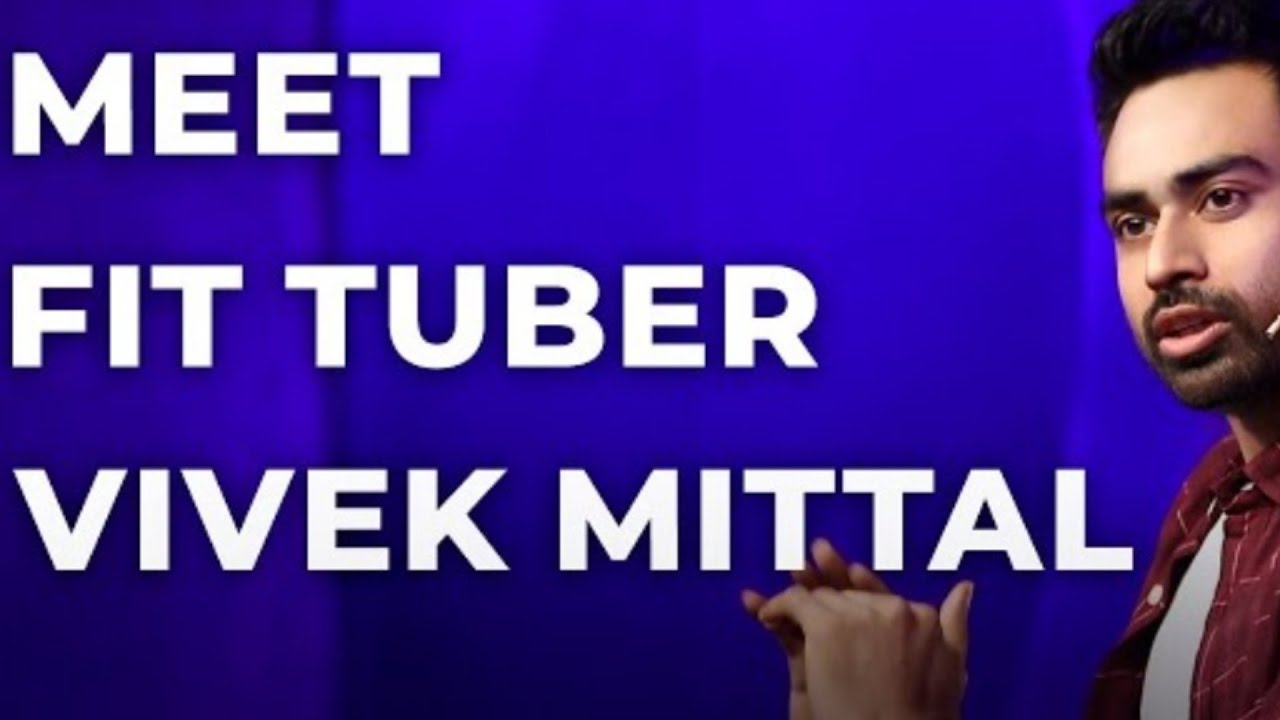 Meet Vivek Mittal | Fit Tuber | Episode - 5 - YouTube