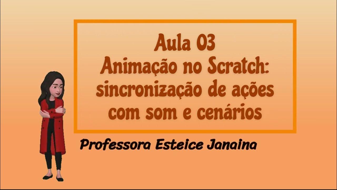 Scratch 3 - Aula 03 ‐ Criando sua Primeira Animação no Scratch 3 - YouTube
