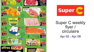 Super C weekly flyer / circulaire Apr 02 - Apr 08