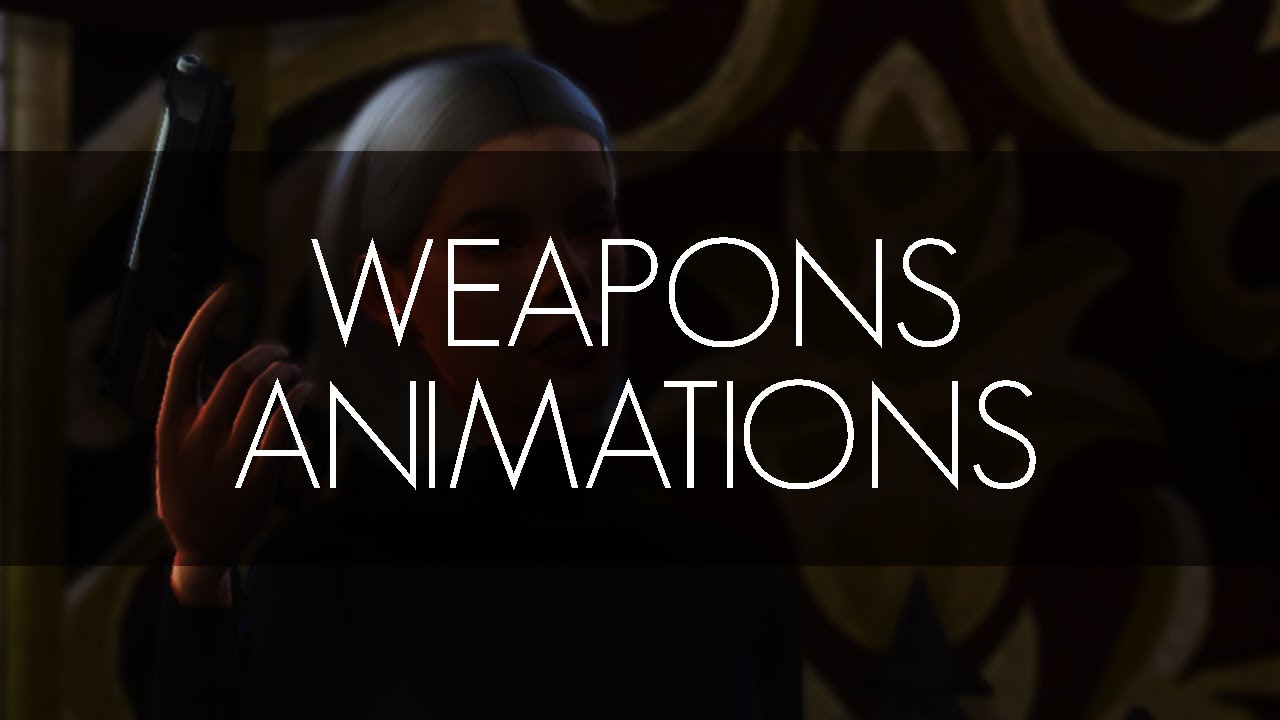 WEAPONS ANIMATION PACK [SAVIOR TIER] (UPDATE 0.1) | Sims 4 Animation ...