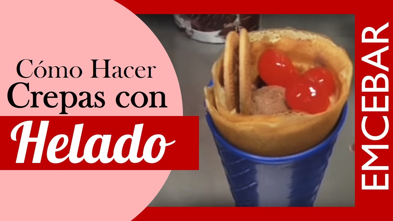 Crepas En Cono Con Helado Receta | EMCEBAR - YouTube