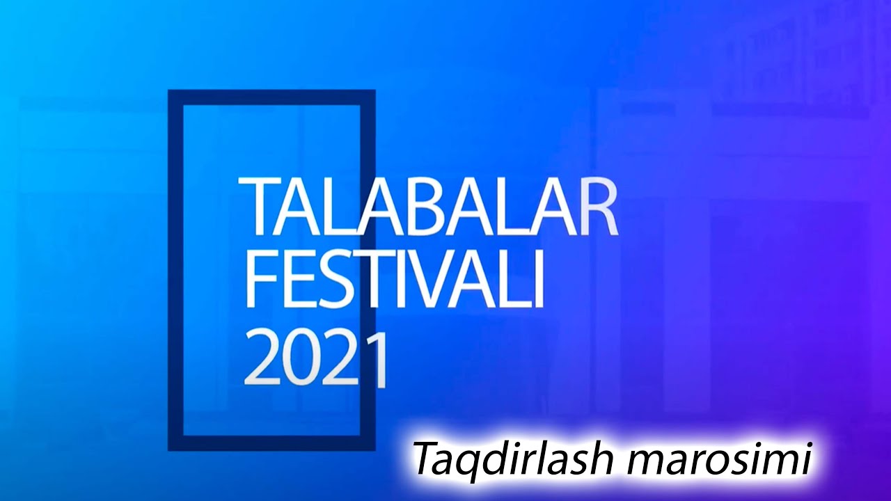 "Talabalar festivali - 2021" taqdirlash marosimi - YouTube