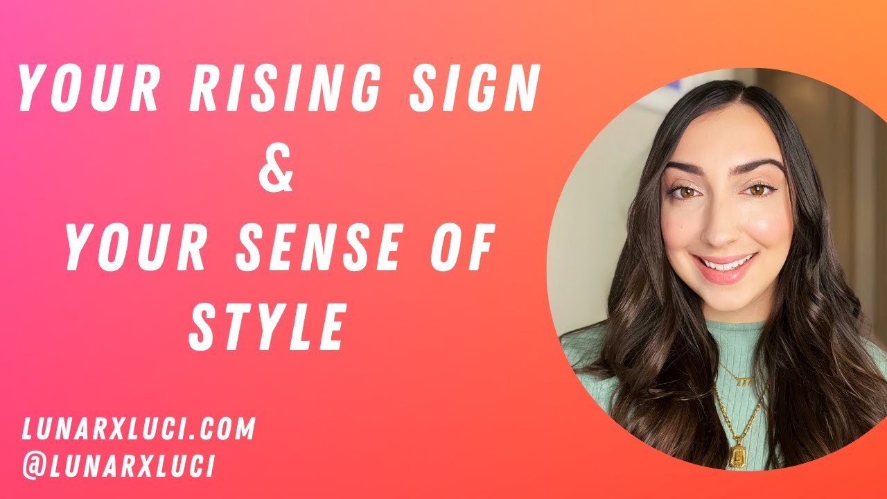 Your Fashion/Style based on your Rising Sign - YouTube