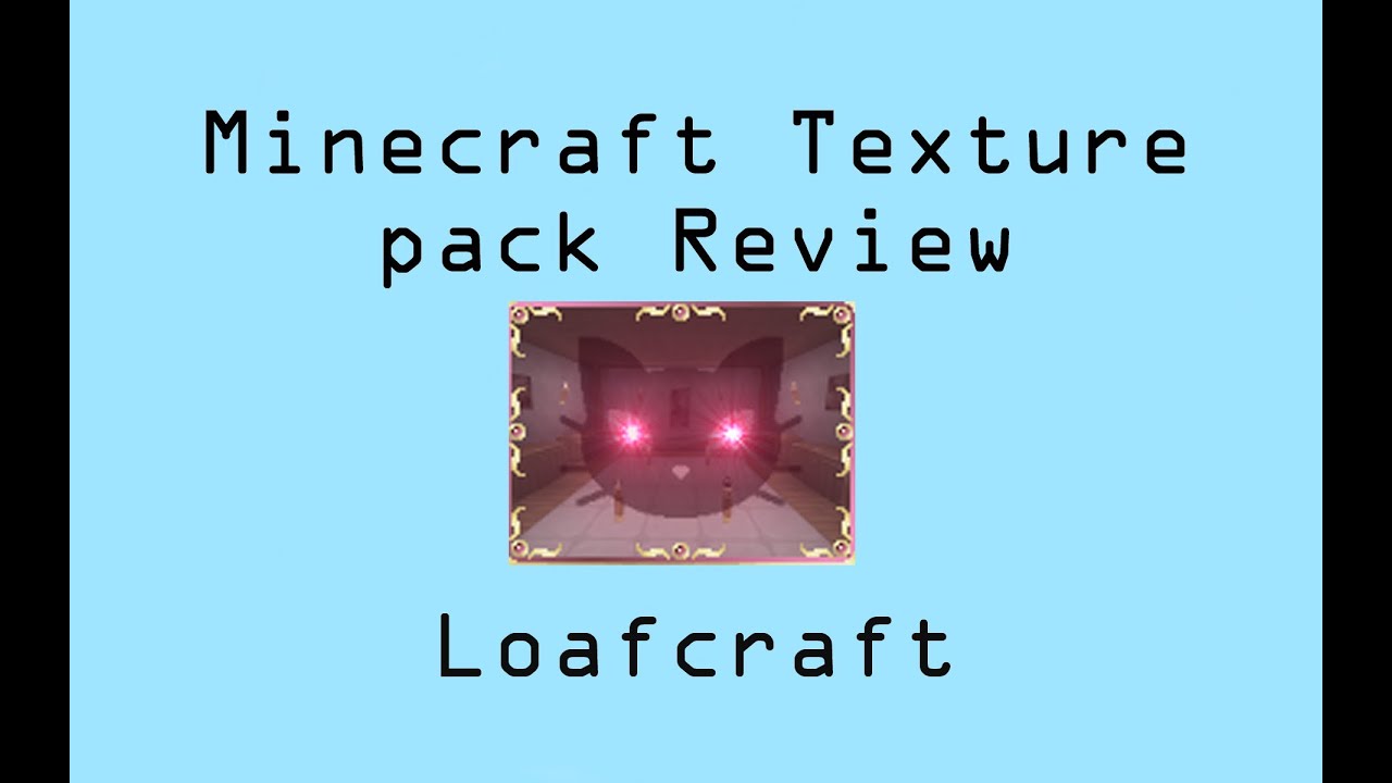 Minecraft Texture Pack Review - LoafCraft - YouTube