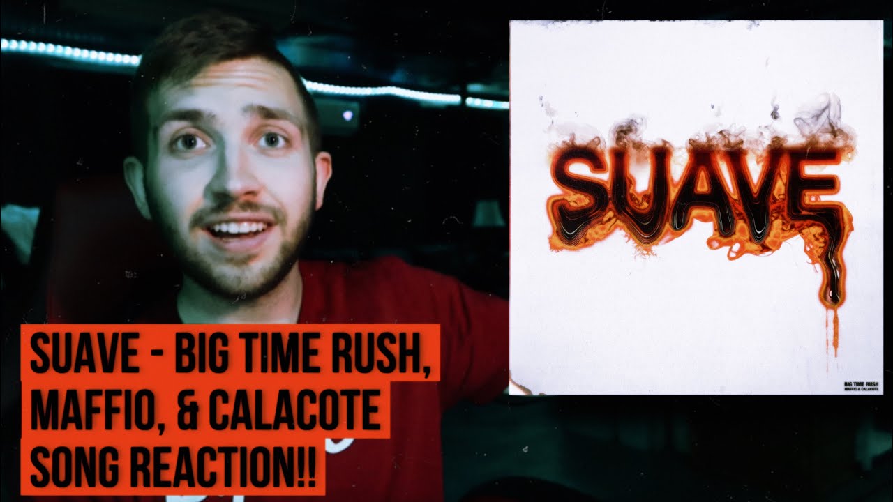 Suave - Big Time Rush, Maffio, & Calacote **SONG REACTION!!** - YouTube