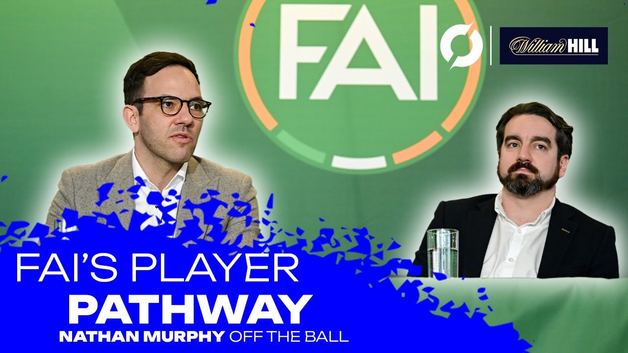 Latest on the FAI's Player Pathway | Marc Canham and Gerry McDermott ...