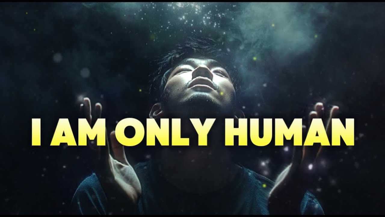 97-- I Am Only Human --Original Uplifting Christian Song Lyrics Lofi ...