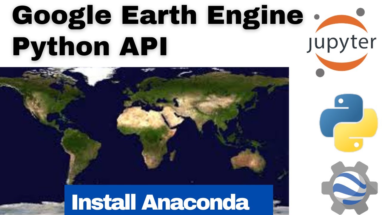 Google Earth Engine | Install Anaconda and Python - YouTube