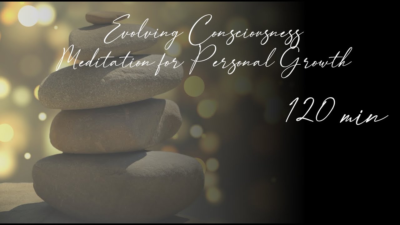 Evolving Consciousness Meditation for Personal Growth - YouTube