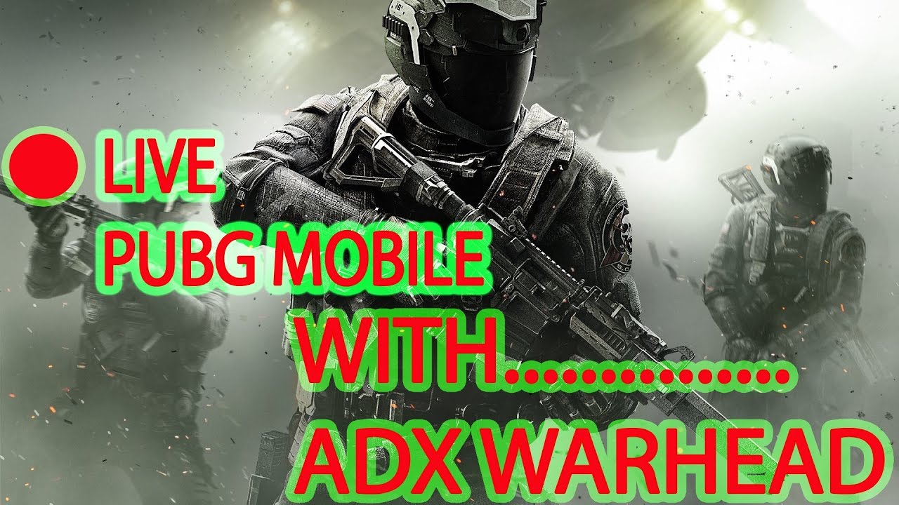 PUBG mobile LIVE with ADX WARHEAD II 309 II - YouTube