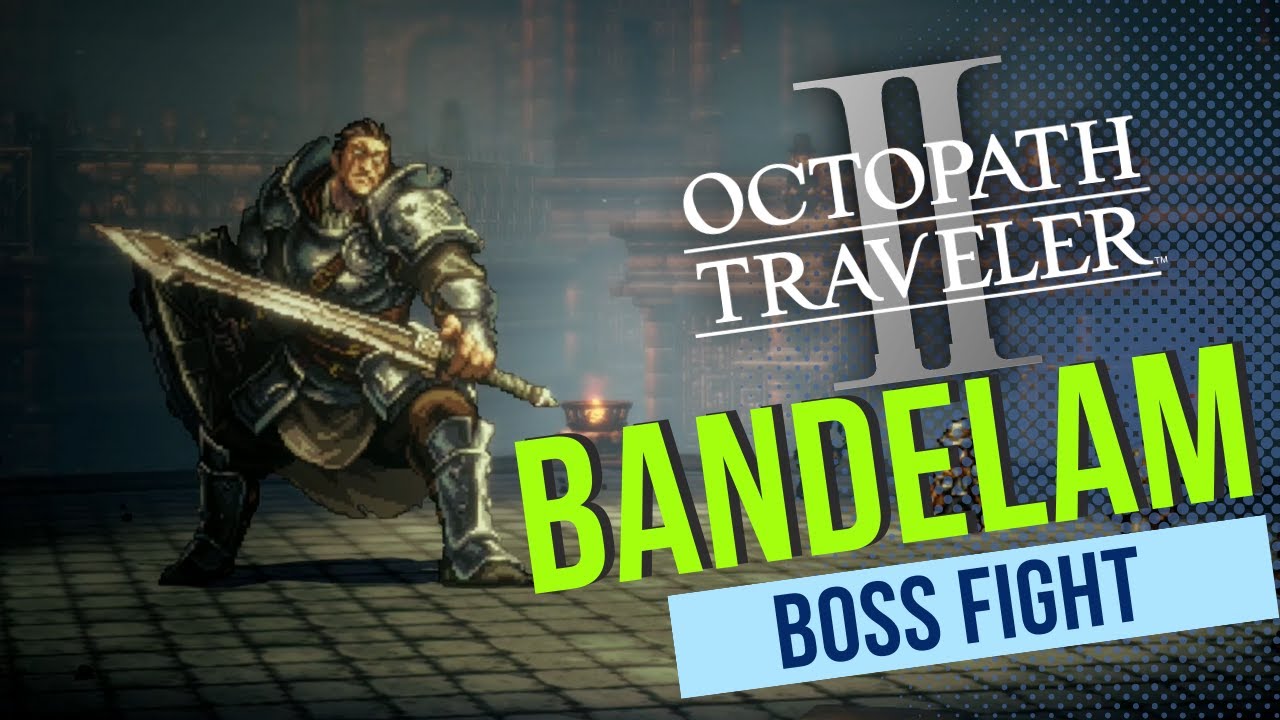Bandelam Boss Fight - Octopath Traveler II - YouTube