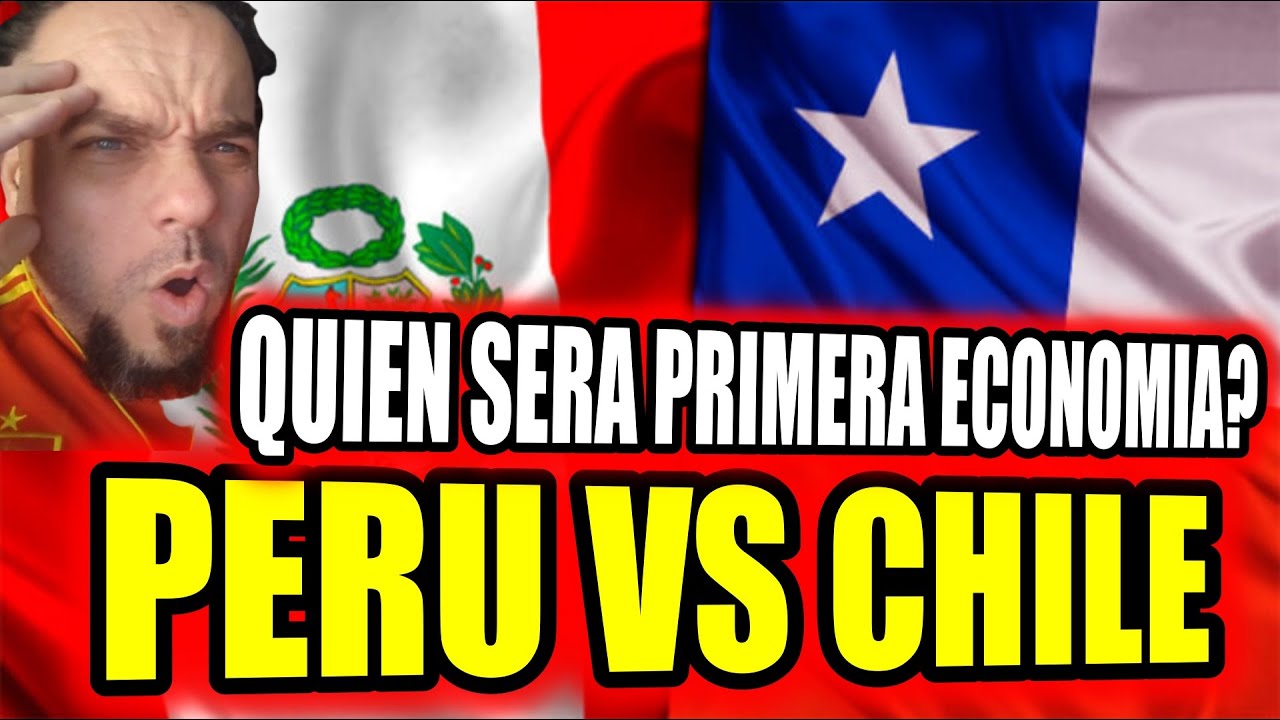 PERU GUERRA CON CHILE ECONOMICA ¿ PUEDE PERU SUPERAR A CHILE COMO ...