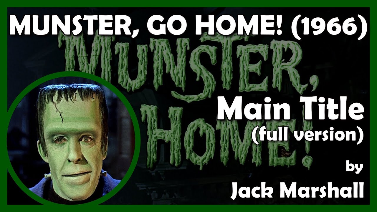 MUNSTER, GO HOME! (Main Title - full version) (1966 - Universal) - YouTube