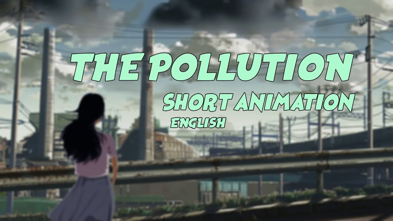 Pollution Short Animation | English - YouTube