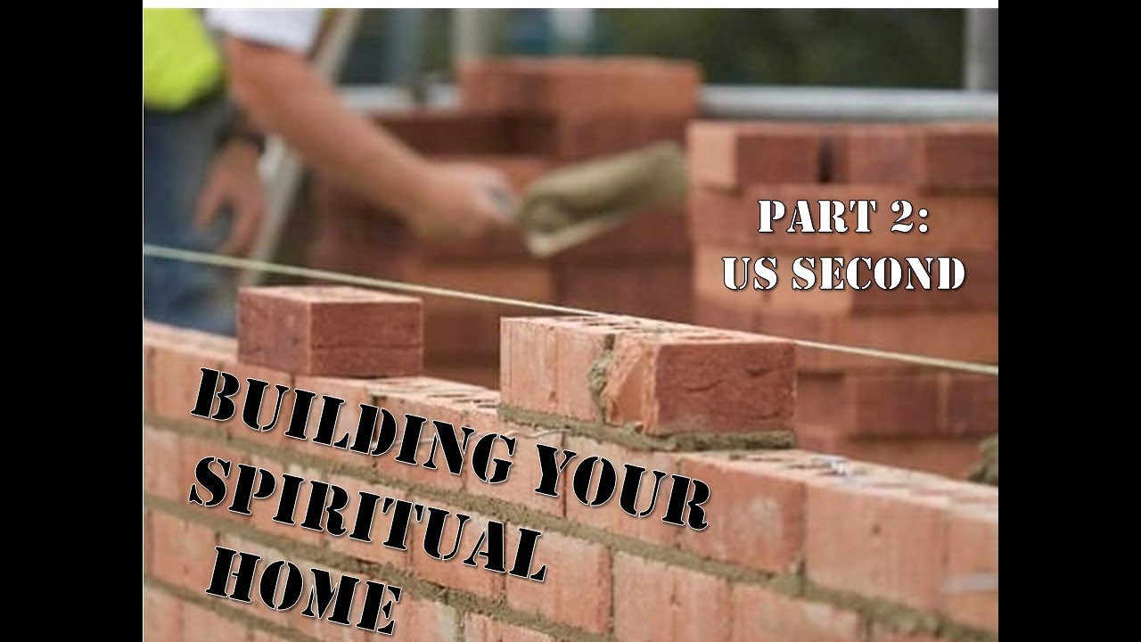 Building your Spiritual House Part 2 - YouTube