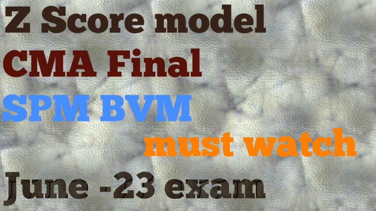 Z SCORE MODEL || SPM BVM || CMA FINAL SPM || CMA Final exam june 23 ...