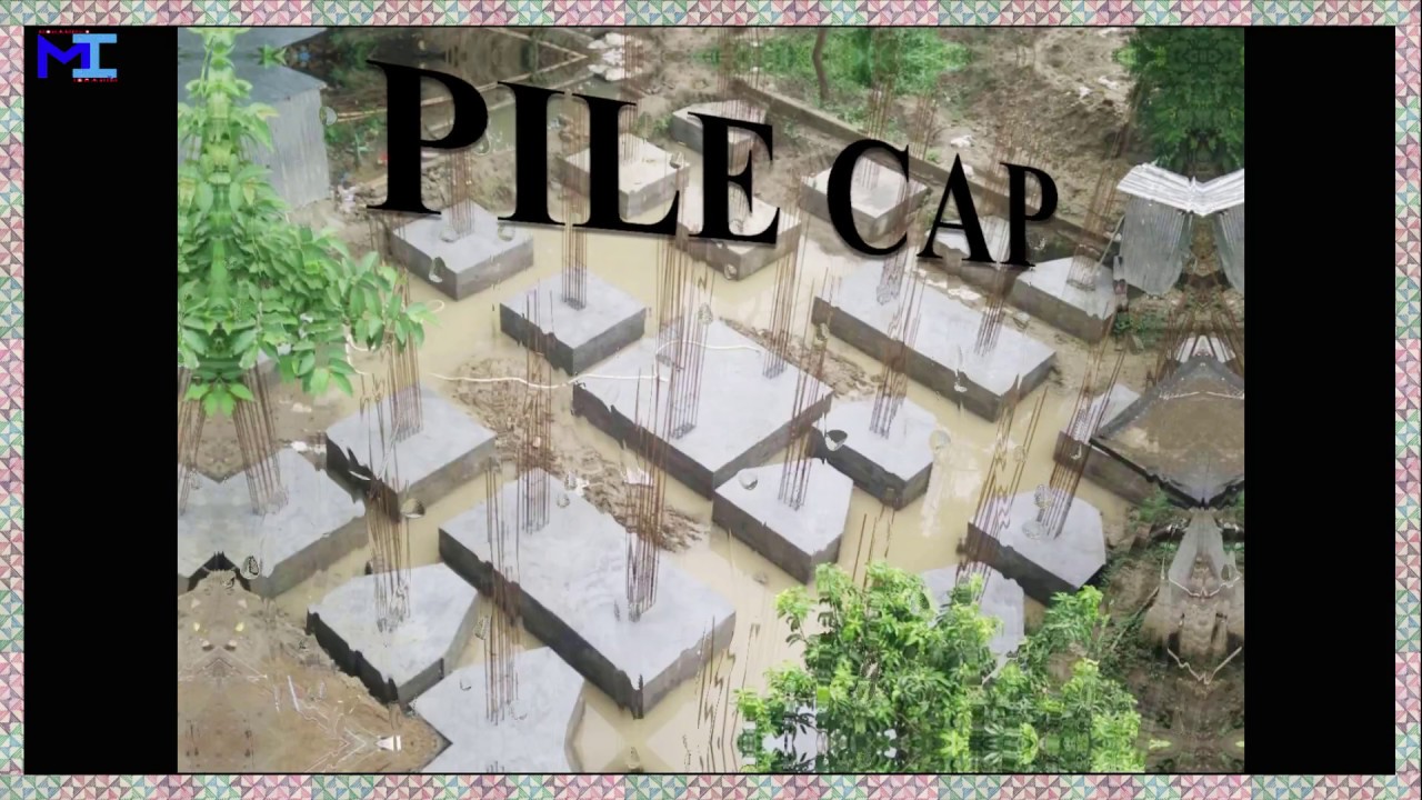 PILE CAP, A Reinforced Matt To Bind Subsoil Structure With Super ...