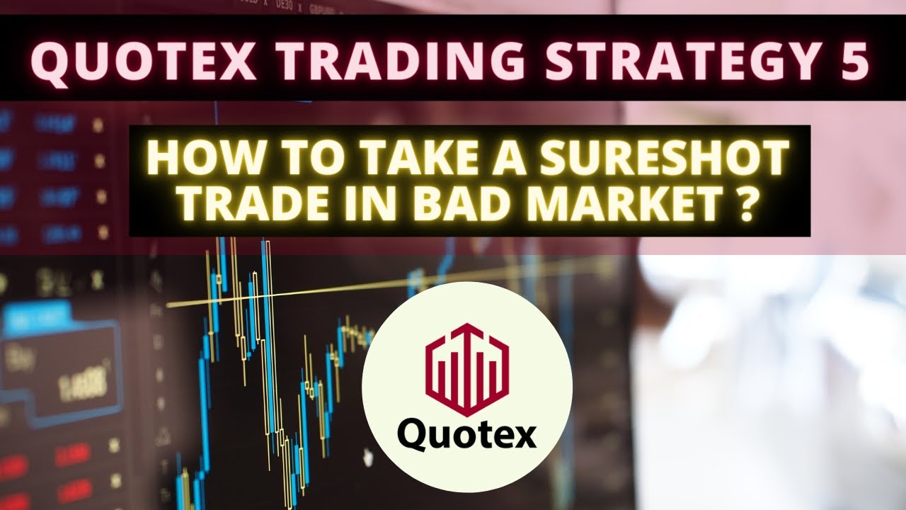 How to Trade in Bad Market | Sureshot Trade in Quotex | Quotex Trading ...