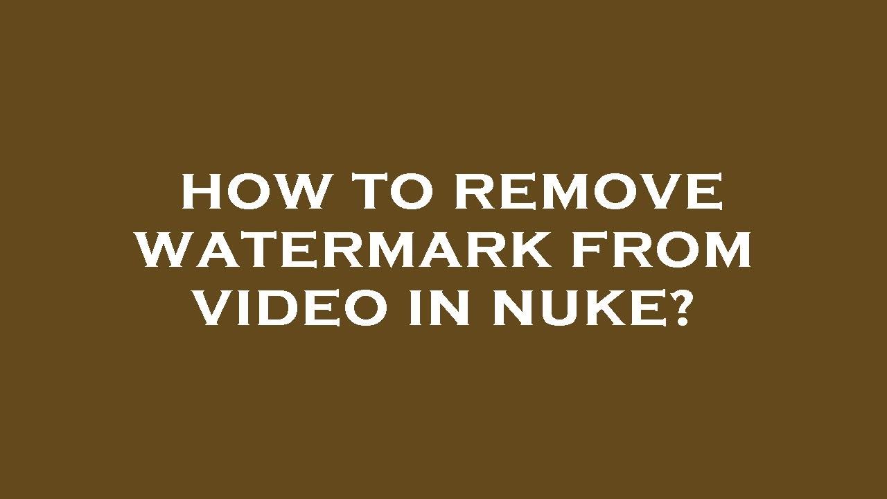 How to remove watermark from video in nuke? - YouTube