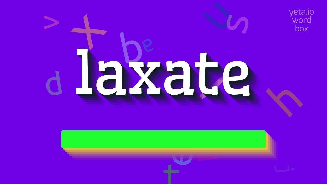 How to say "laxate"! (High Quality Voices) - YouTube