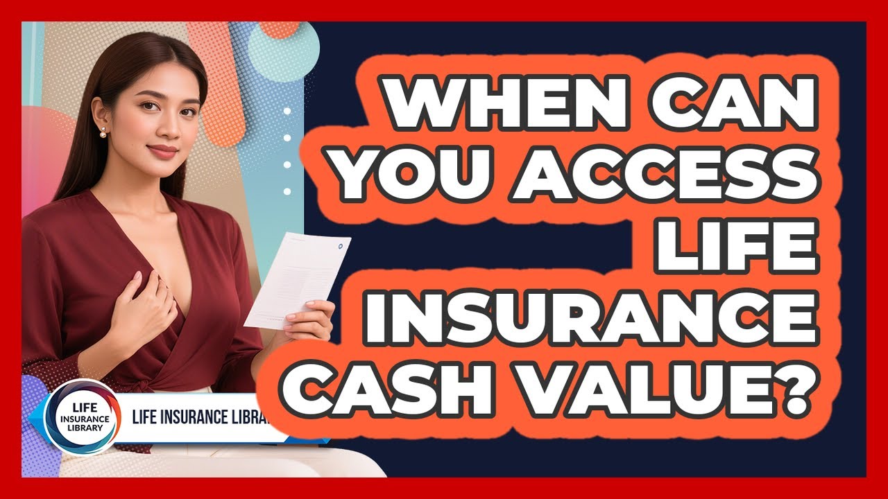 When Can You Access Life Insurance Cash Value? - YouTube
