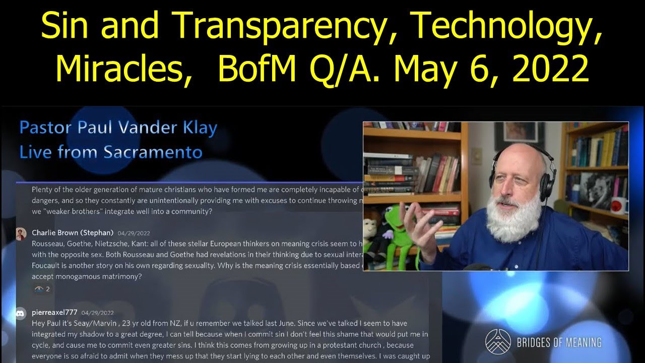 Sin and Transparency, Technology, Miracles Bridges of Meaning Q/A. May ...
