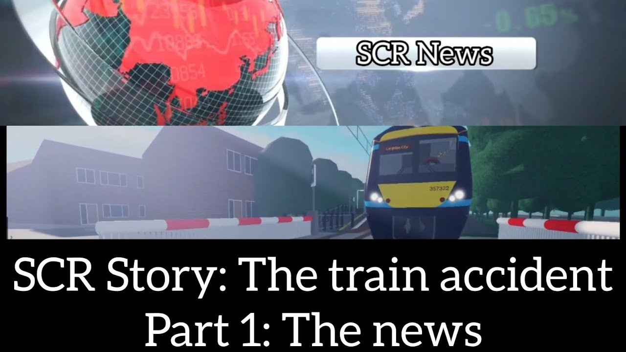 SCR Story: The train accident Part 1: The news #scr - YouTube