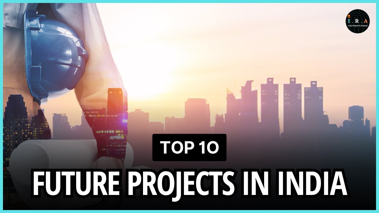Top 10 future projects in India | Indus Report - YouTube