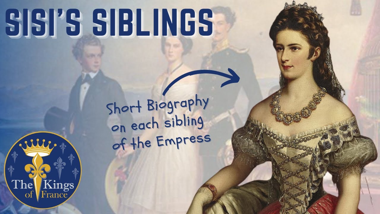 Siblings of Sisi - Short Biography on each Sibling Of The Empress - YouTube