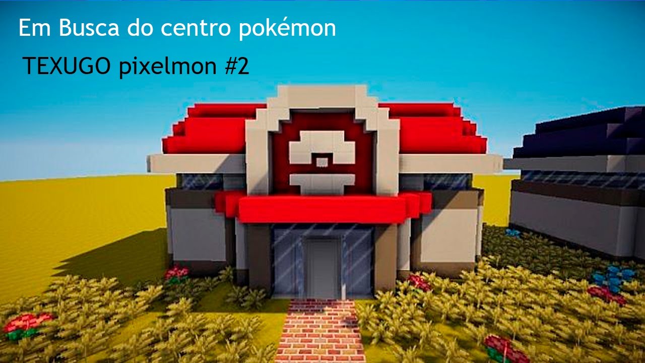 Em Busca do centro pokémon ( TEXUGO pixelmon #2) - YouTube