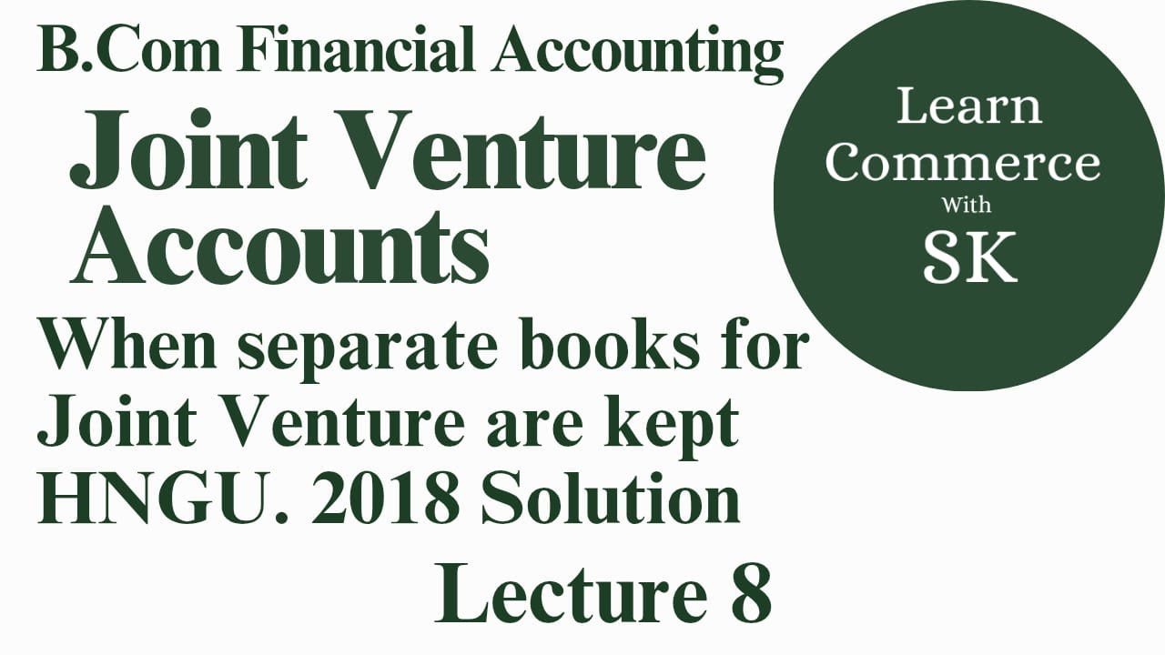 #8 Joint Venture Accounts l Financial Accounting l F.Y. B.Com Sem 2 l ...