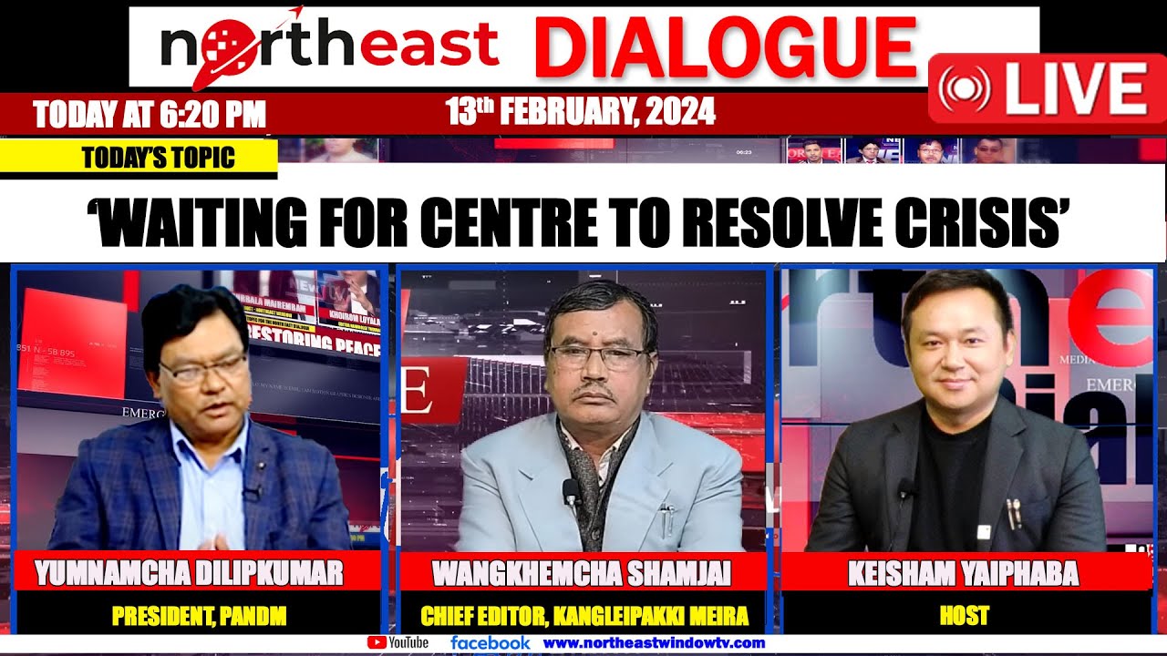 'WAITING FOR CENTRE TO RESOLVE CRISIS' 𝗢𝗡 𝗡𝗢𝗥𝗧𝗛𝗘𝗔𝗦𝗧 𝗗𝗜𝗔𝗟𝗢𝗚𝗨𝗘 | 13th ...
