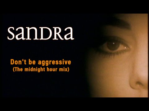 Sandra - Don't Be Aggressive (The midnight hour mix video by DJPakis)