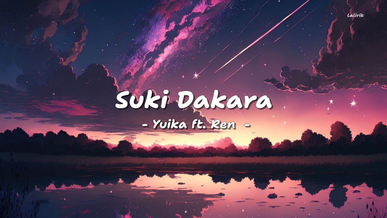 Suki Dakara/好きだから (Duet ver.) - Yuika ft Ren (Lirik + Terjemahan) - YouTube
