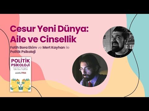 Cesur Yeni Dünya: Aile ve Cinsellik | Politik Psikoloji #5