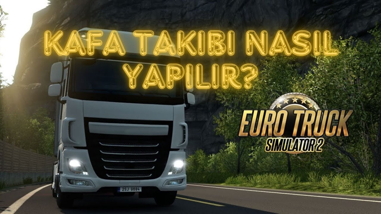EURO TRUCK SIMULATOR 2 KAFA TAKİBİ İLE OYNAMA - WEBCAM İLE KAFA TAKİBİ ...