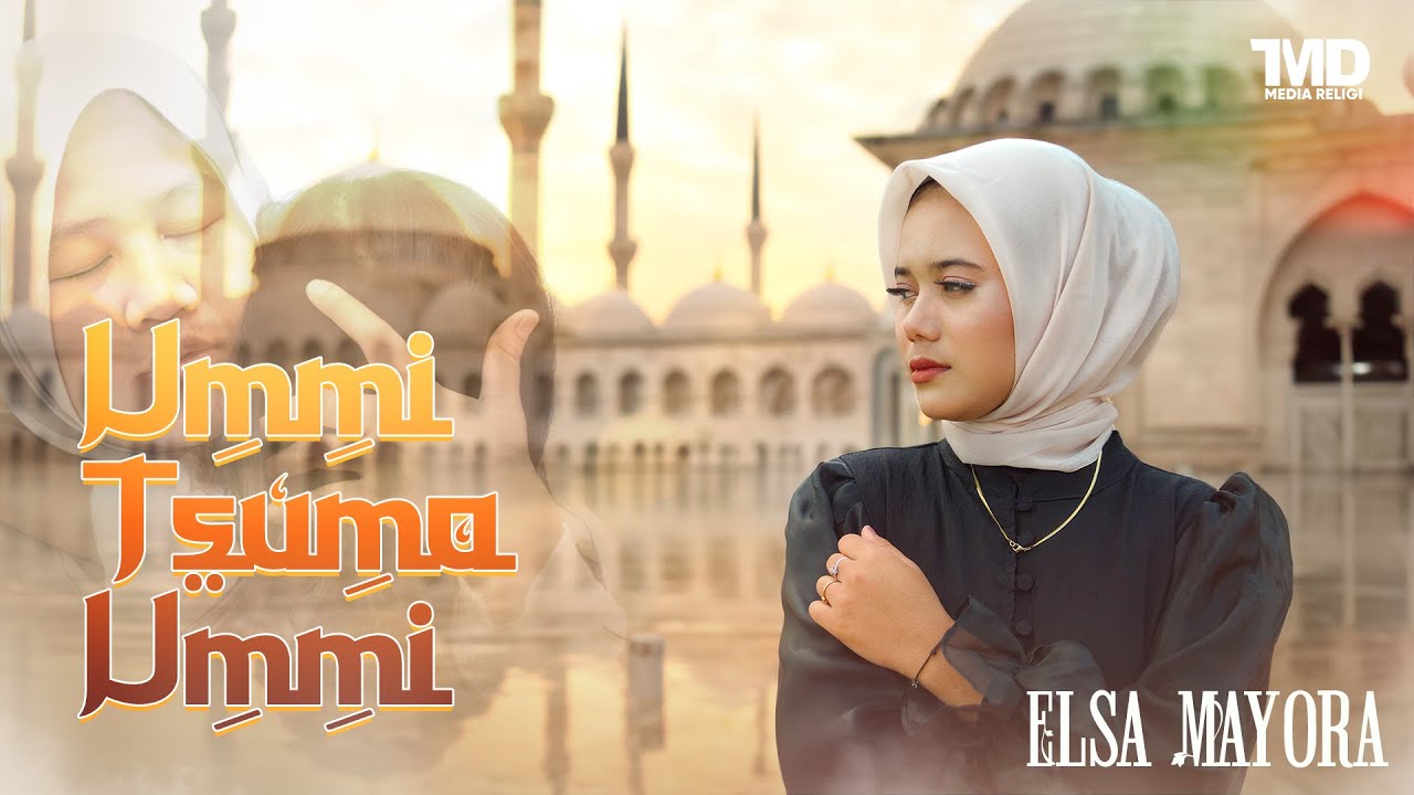 UMMI TSUMA UMMI - ELSA MAYORA (Music Video TMD Media Religi) - YouTube ...
