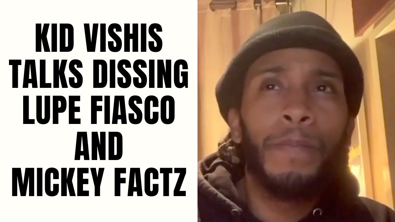 Kid Vishis Talks Dissing Lupe Fiasco and Mickey Factz [Part 22] - YouTube