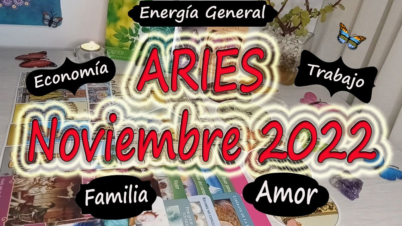 โariesโ Noviembre 2022๐lectura Completa๐ Energรญa General Economรญa