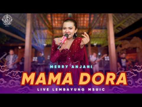 Merry Anjani - Mama Dora ( Live Dangdut Lembayung Music )