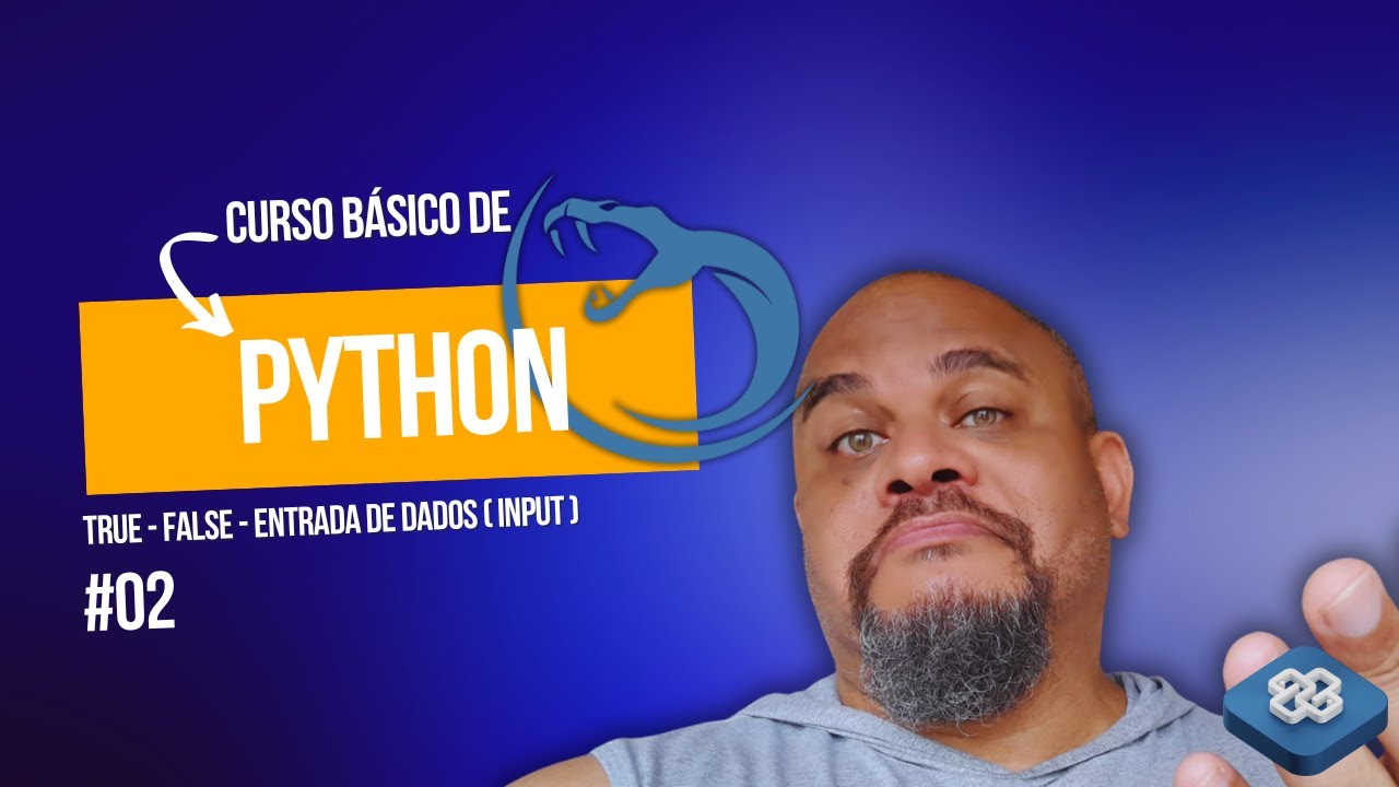 02 - Curso Básico de Python [ True, False e Entrada de Dados ] #python ...