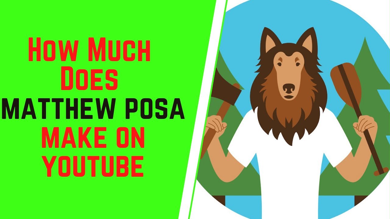 How Much Does Matthew Posa Make On YouTube - YouTube